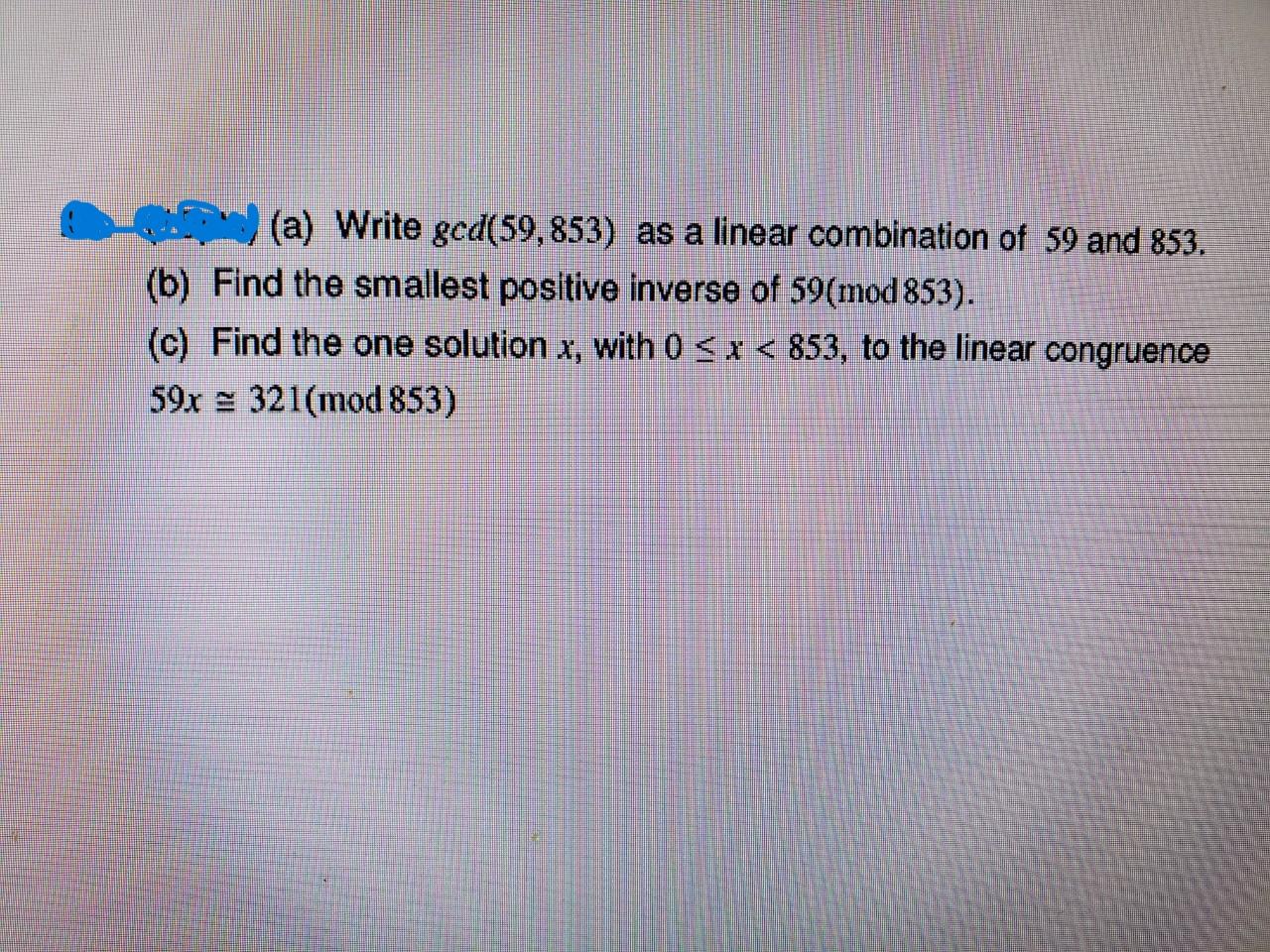 Solved (a) Write gcd(59,853) as a linear combination of 59 | Chegg.com