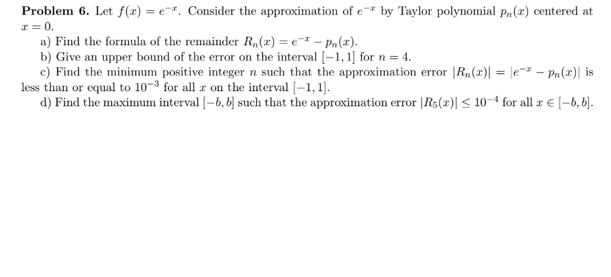 Solved Problem 6. Let f(x)=e−x. Consider the approximation | Chegg.com