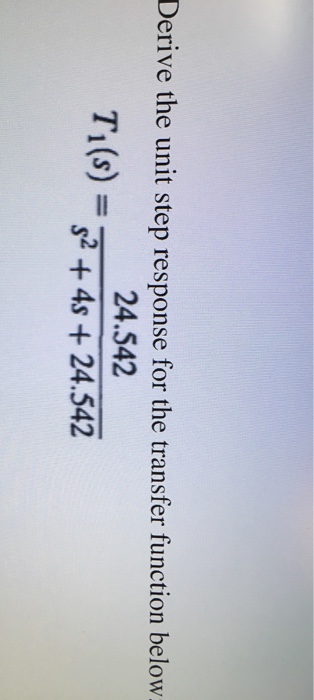 Solved Derive the unit step response for the transfer | Chegg.com