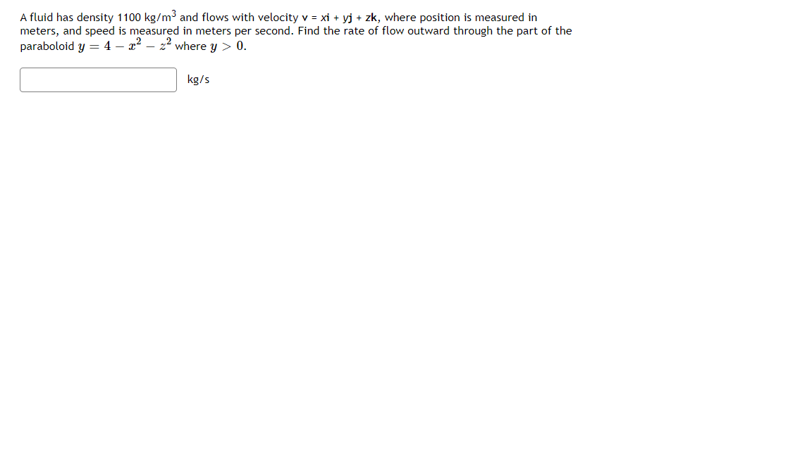 Solved A fluid has density 1100 kg/m3 and flows with | Chegg.com