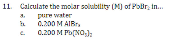 Solved Calculate the molar solubility (M) ﻿of PbBr2 ﻿in...a. | Chegg.com