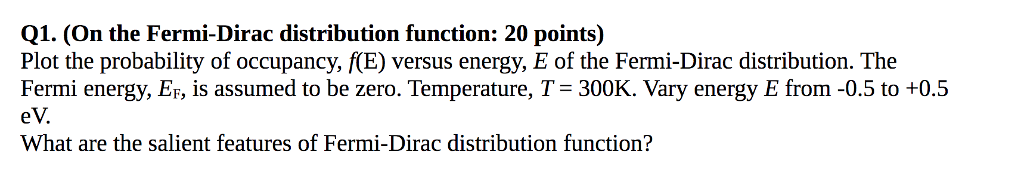 Solved Q1. (On the Fermi-Dirac distribution function: 20 | Chegg.com