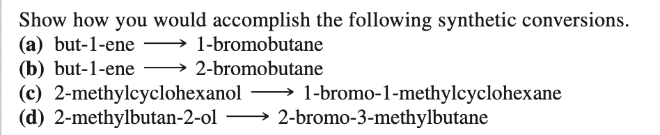 Solved Show how you would accomplish the following synthetic | Chegg.com