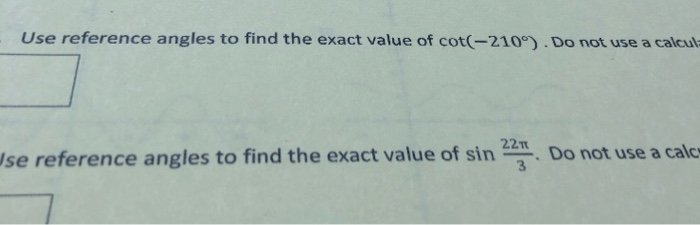 Solved Use reference angles to find the exact value of | Chegg.com