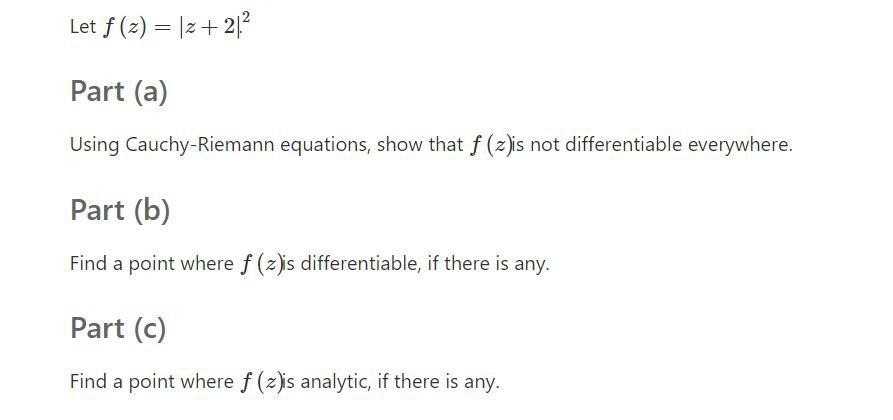 Solved Let f() = 12 +212 Part (a) Using Cauchy-Riemann | Chegg.com