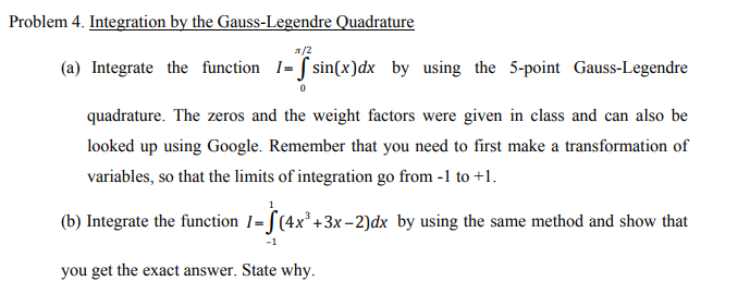 Solved blem 4. Integration by the Gauss-Legendre Quadrature | Chegg.com