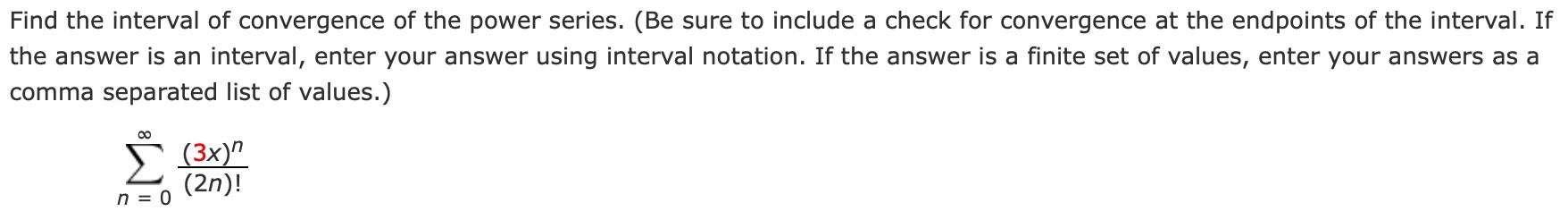 Solved Find the interval of convergence of the power series. | Chegg.com