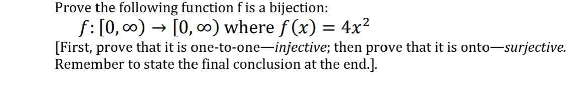 Solved Prove the following function fis a bijection: f:[0,-) | Chegg.com