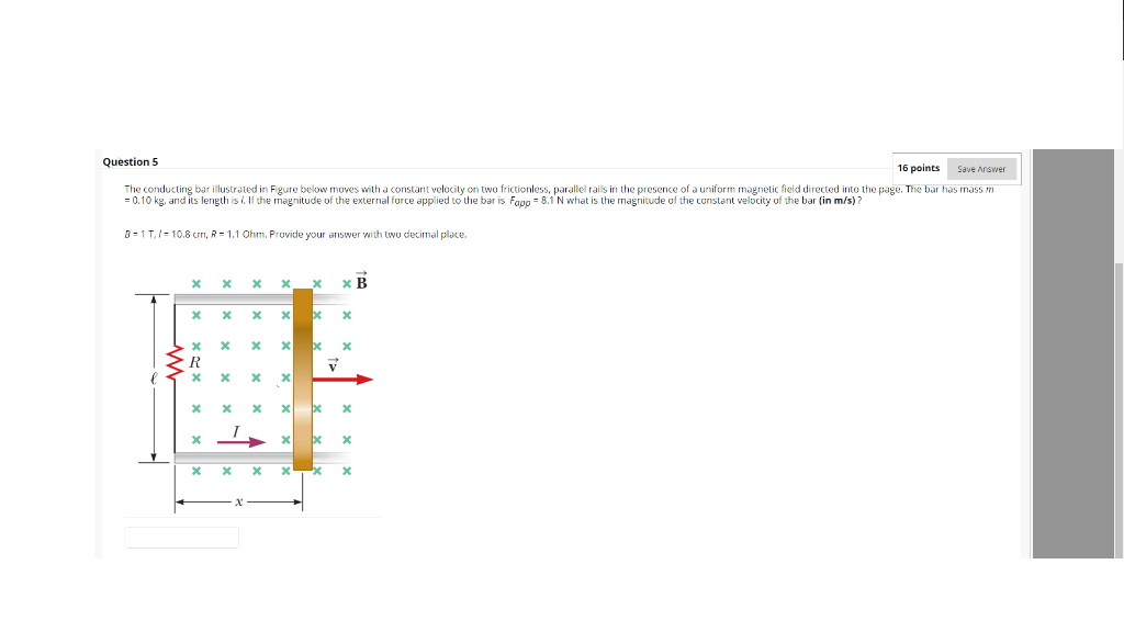 Solved Question 5 16 points Save Answer The conducting bar | Chegg.com Solved Question 5 16 points Save Answer The conducting bar | Chegg.com
