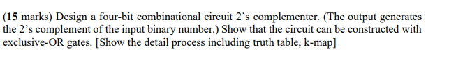 Solved (15 marks) Design a four-bit combinational circuit | Chegg.com