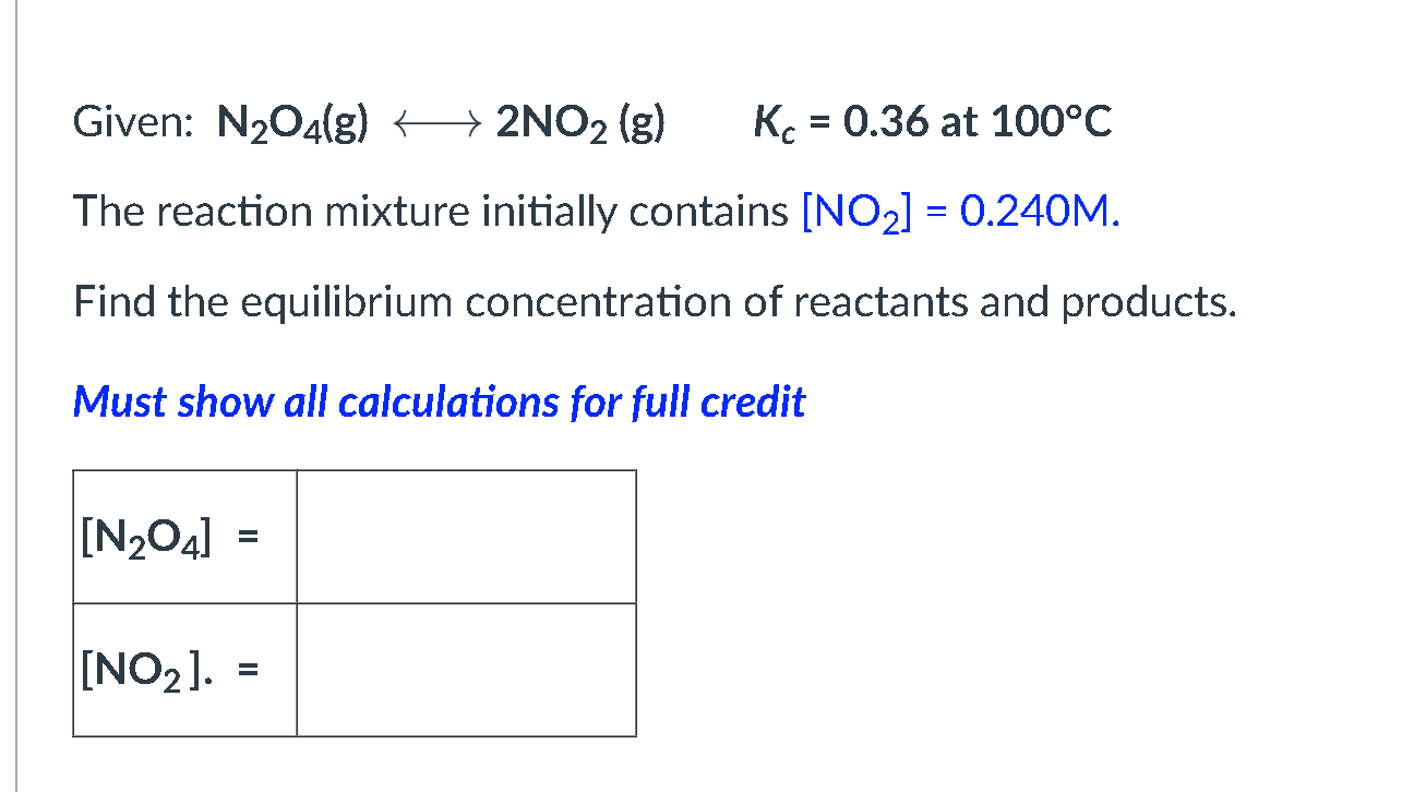 Solved Given: N2O4( g) 2NO2( g)Kc=0.36 at 100∘C The reaction | Chegg.com
