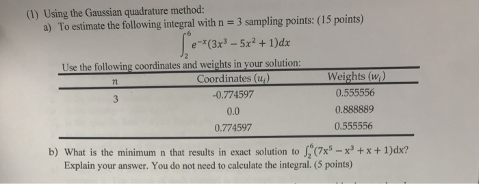 Solved (1) Using the Gaussian quadrature method: a) To | Chegg.com