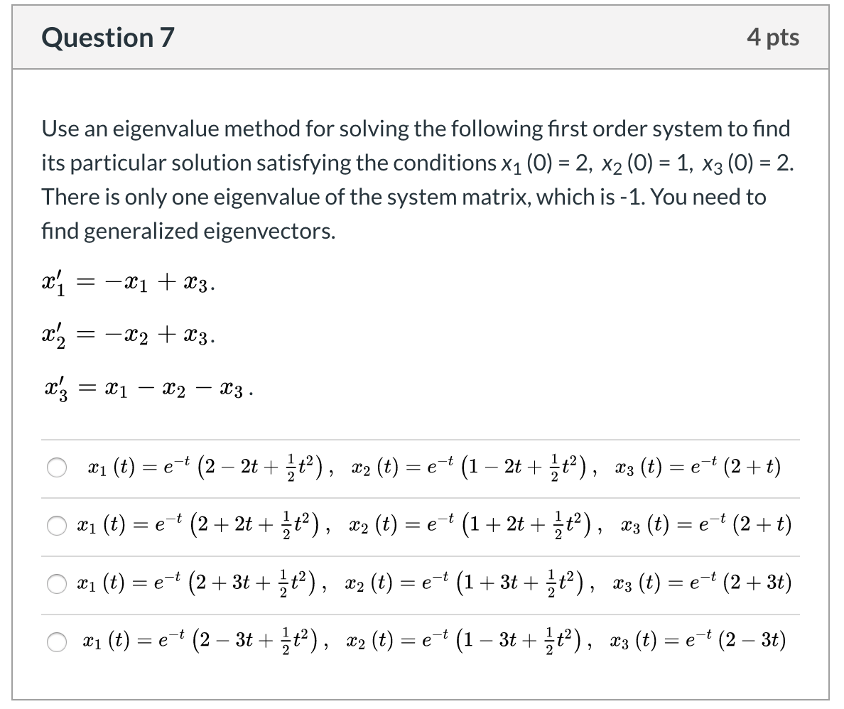 Solved Question 7 4 pts Use an eigenvalue method for solving | Chegg.com