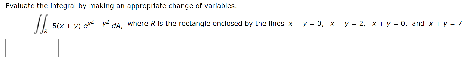 Solved Evaluate the integral by making an appropriate change | Chegg.com