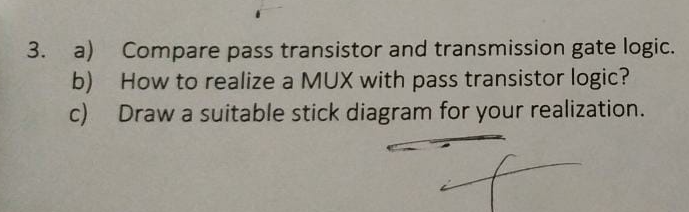 Solved 3. a) Compare pass transistor and transmission gate | Chegg.com