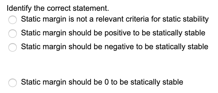 Solved Identify the correct statement. Static margin is not | Chegg.com
