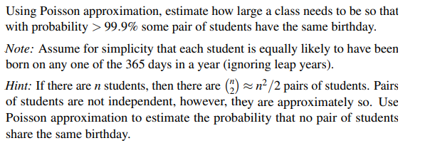 Solved Using Poisson approximation, estimate how large a | Chegg.com