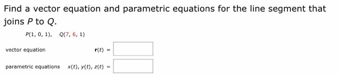 Solved Find A Vector Equation And Parametric Equations For