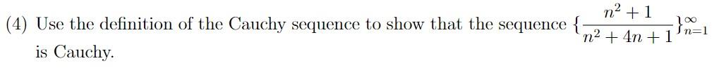 Solved (4) Use the definition of the Cauchy sequence to show | Chegg.com