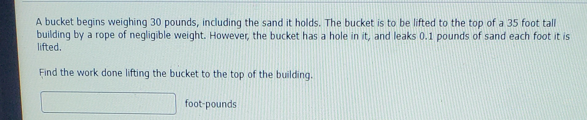 Solved A bucket begins weighing 30 pounds, including the | Chegg.com