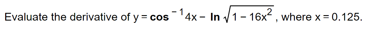 Solved Evaluate the derivative of y=ln2x+15x+2, where | Chegg.com
