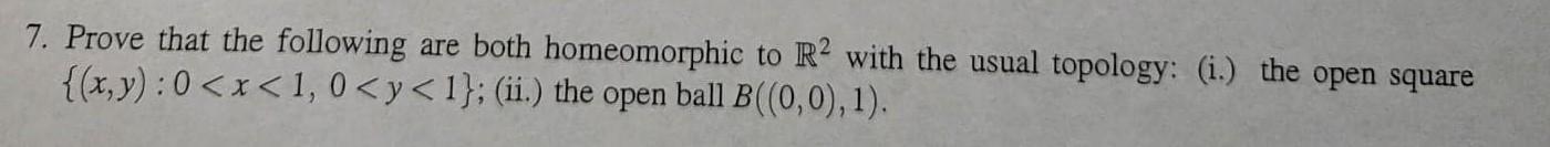 7. Prove that the following are both homeomorphic to | Chegg.com