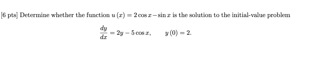 Solved 6 pts] Determine whether the function u(x)=2cosx−sinx | Chegg.com