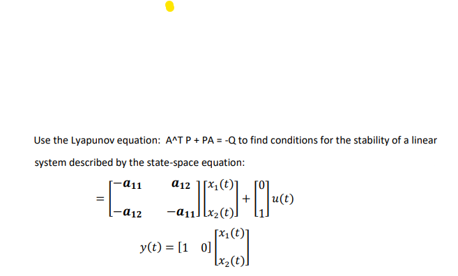 Solved Use the Lyapunov equation: A^T P + PA = -Q to find | Chegg.com