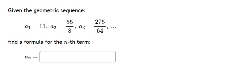 Solved Given the geometric sequence: a1=11,a2=855,a3=64275,… | Chegg.com