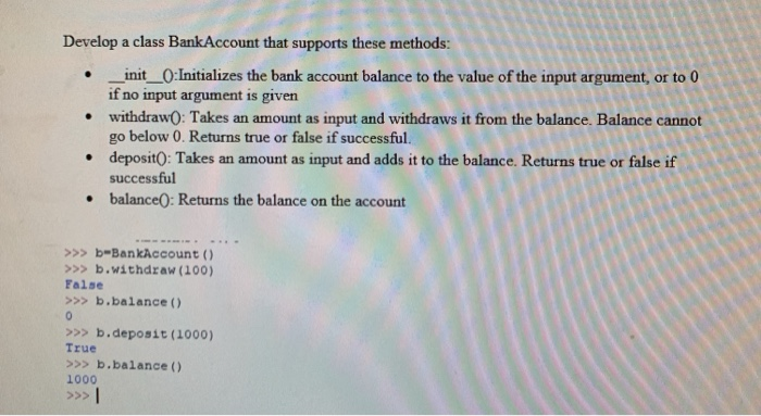 Solved Develop a class BankAccount that supports these | Chegg.com
