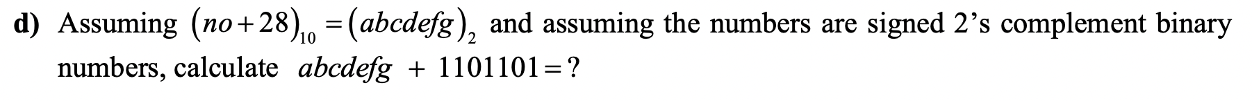 Solved = d) Assuming (no+28). = (abcdefg), and assuming the | Chegg.com