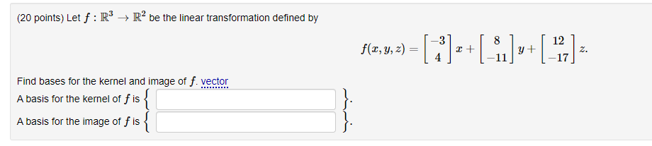 Solved (20 points) Let f: R3 + R2 be the linear | Chegg.com