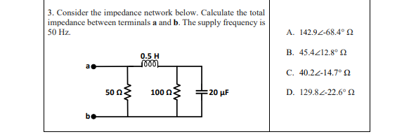 Solved 3. Consider the impedance network below. Calculate | Chegg.com