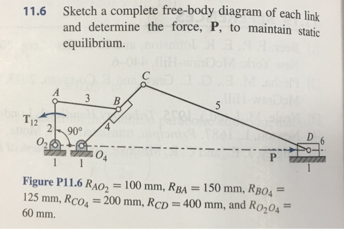 Solved Sketch a complete free-body diagram of each link and | Chegg.com