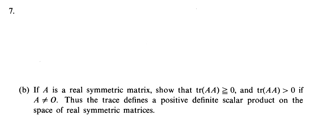 Solved 7. (b) If A is a real symmetric matrix, show that | Chegg.com