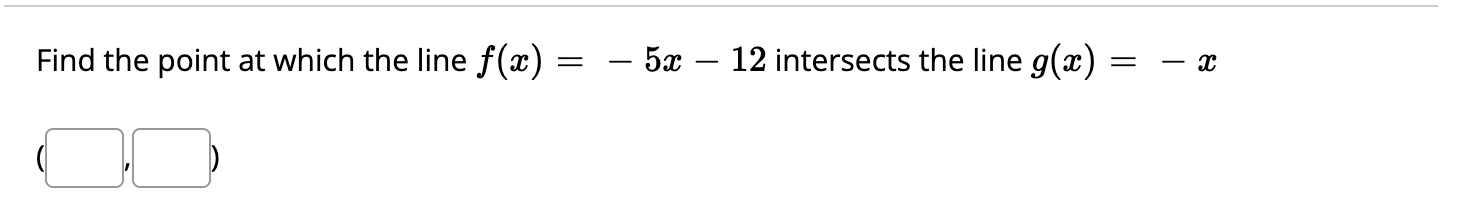 Solved Find the point at which the line f(x)=−5x−12 | Chegg.com