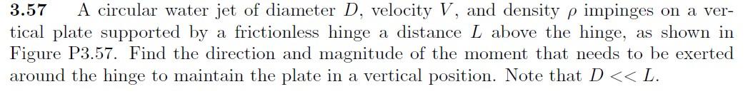 Solved 3.57 A circular water jet of diameter D, velocity V, | Chegg.com