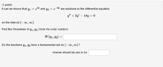 Solved It can be shown that y1=e3x and y2=e−6x are solutions | Chegg.com