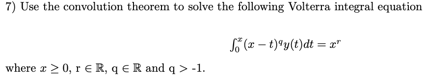 Solved 7) Use the convolution theorem to solve the following | Chegg.com