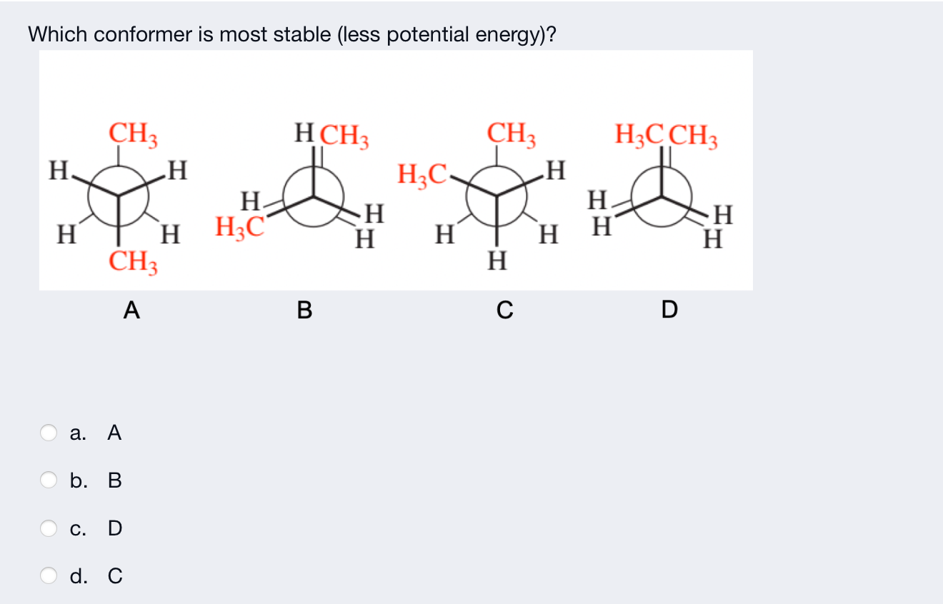 Solved Which conformer is most stable (less potential | Chegg.com