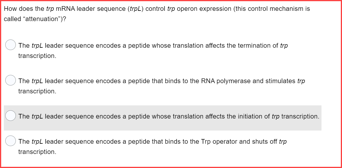Solved How does the trp mRNA leader sequence (trpL) control | Chegg.com