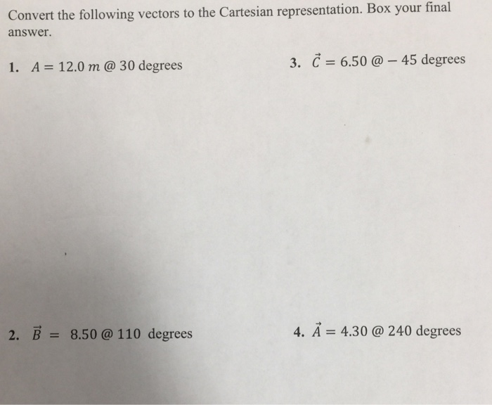 Solved Convert the following vectors to the Cartesian | Chegg.com