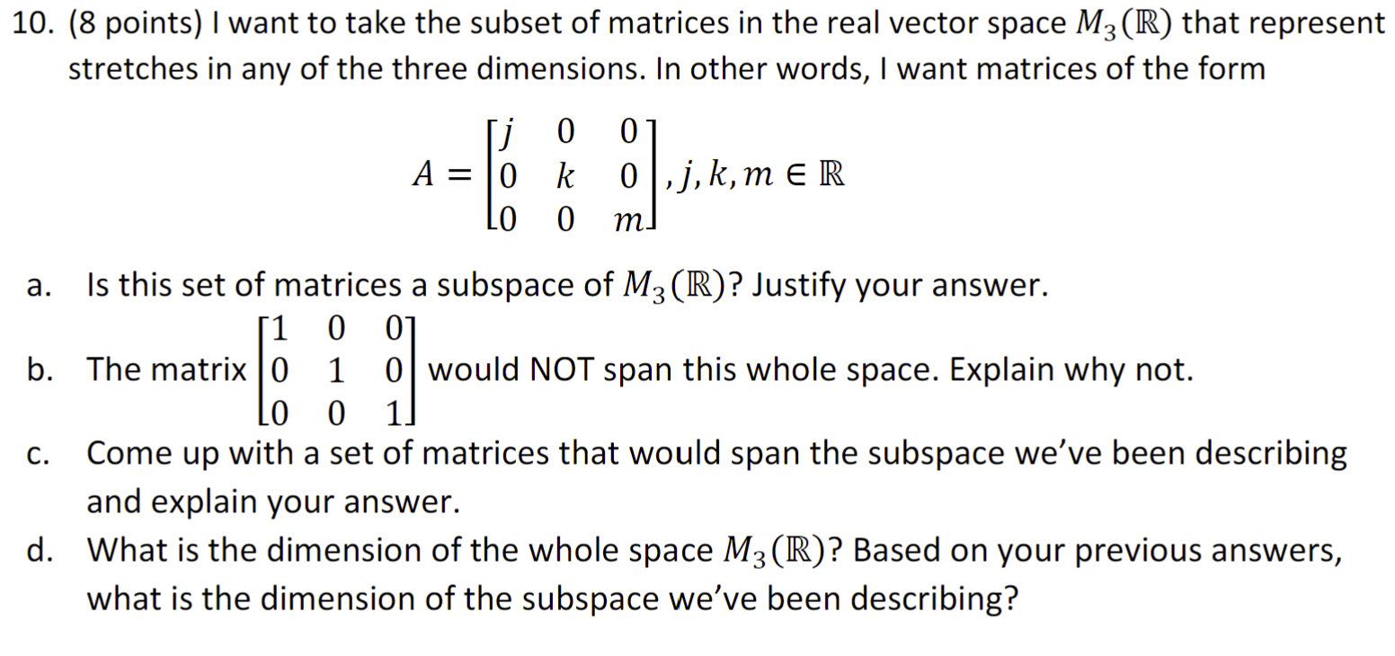 Solved 10. (8 points) I want to take the subset of matrices | Chegg.com