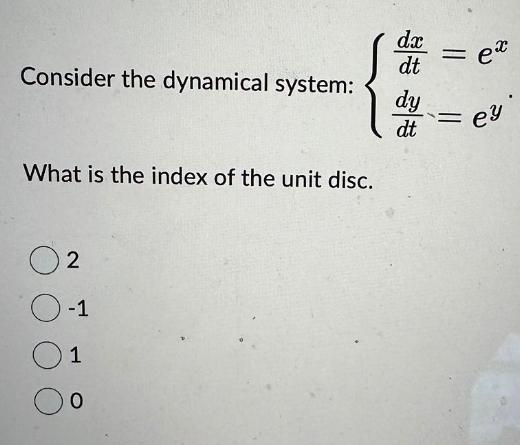 Solved Consider the dynamical system: {dtdx=exdtdy=ey. What | Chegg.com
