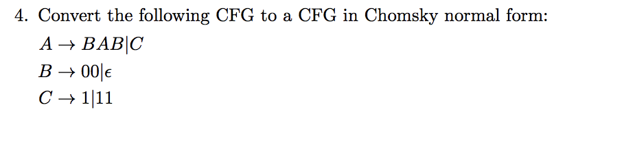 Solved 4. Convert the following CFG to a CFG in Chomsky | Chegg.com