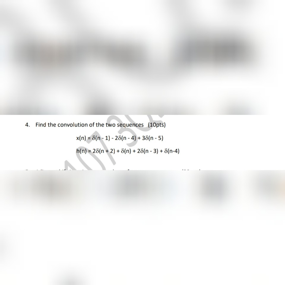 Solved 4. Find the convolution of the two sequences (10pts) | Chegg.com