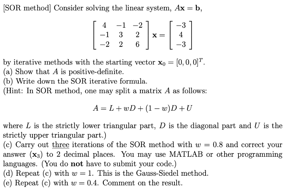 Solved [sor Method] Consider Solving The Linear System Ax
