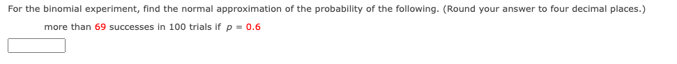 Solved For the binomial experiment, find the normal | Chegg.com