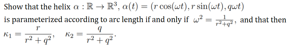 Solved Show that the helix a : R + R3, a(t) = (r cos(wt), r | Chegg.com