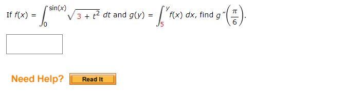 Solved If f(x)=∫0sin(x)3+t2dt and g(y)=∫5yf(x)dx, find | Chegg.com